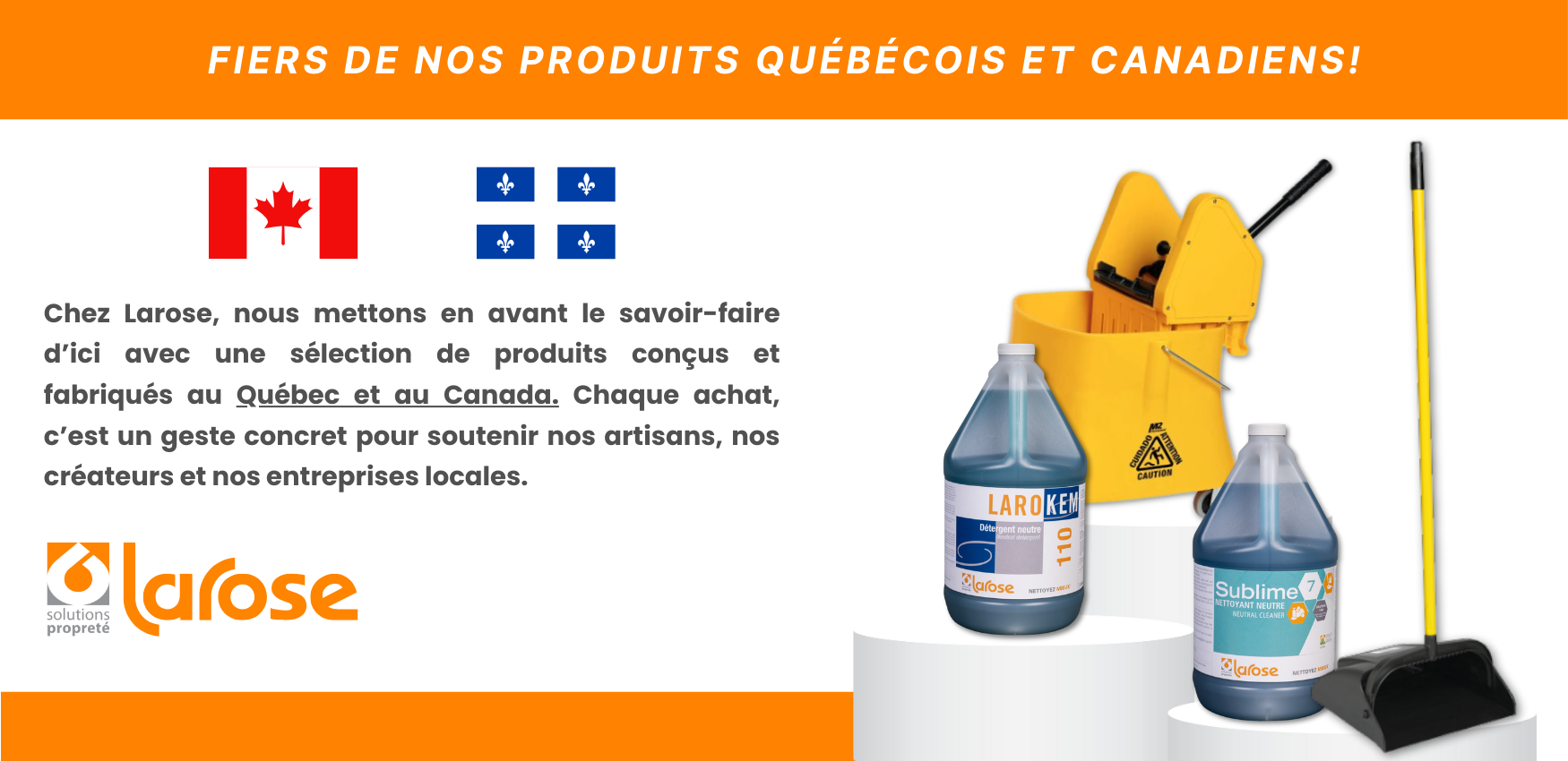 Proud of our Quebec and Canadian products! - Larose & Fils
